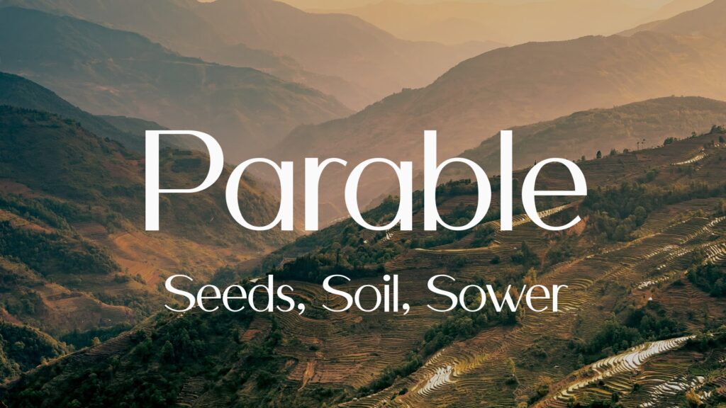Parable: Seeds, Soil, Sower | South Elkhorn Christian Church